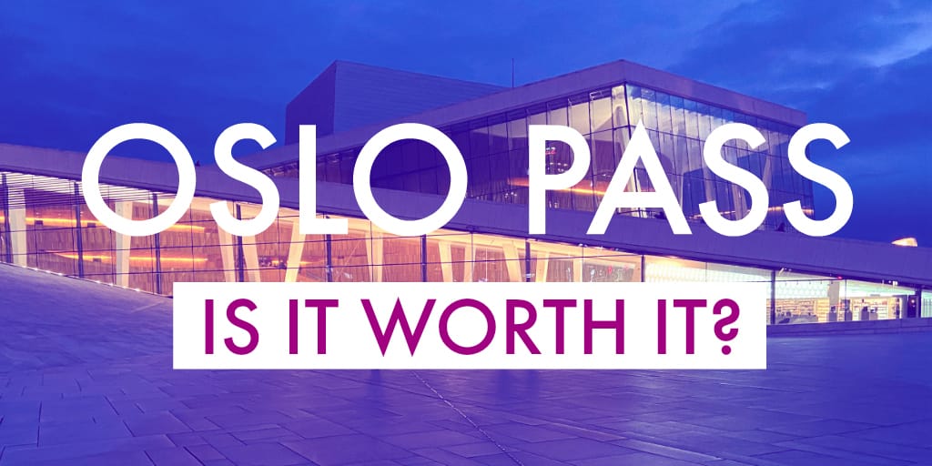 Is the Oslo Pass Worth It? (Tips, Review, and FAQ)