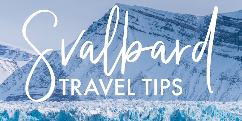 30 Things to Know Before You Visit Svalbard (Spitsbergen)