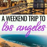 A Weekend in Los Angeles: The Perfect LA Itinerary