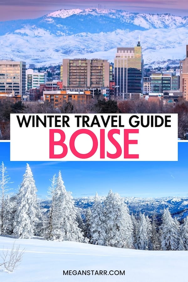 16 Adventurous (and Cool!) Things to Do in Boise in Winter