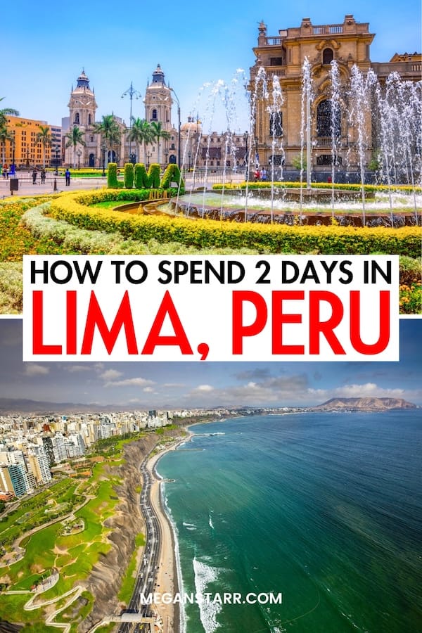 How to Spend 2 Days in Lima (Suggested Itinerary + Tips!)