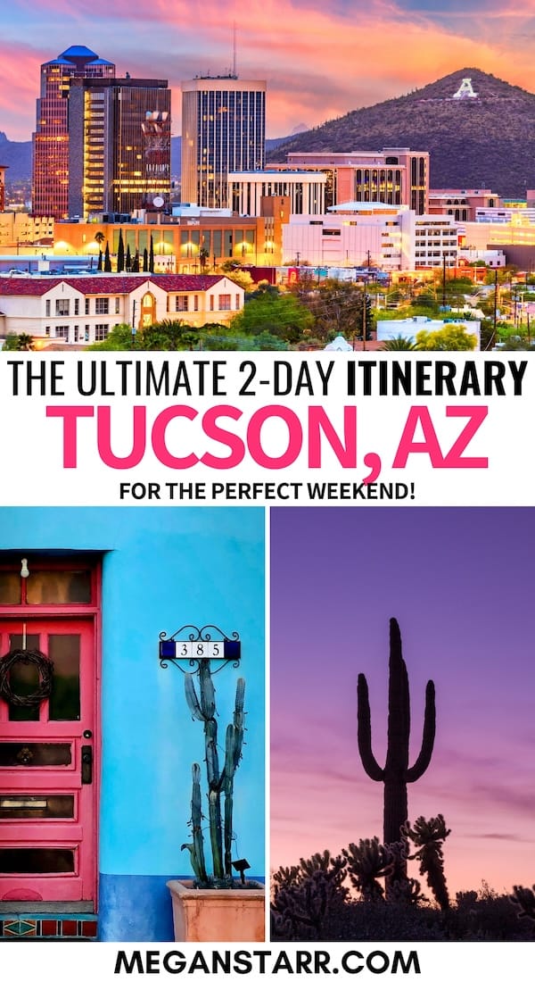 How to Spend 2 Days in Tucson, AZ (Weekend Itinerary + Map)