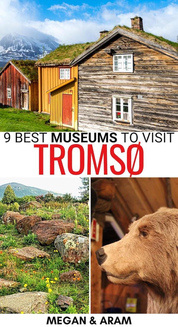 9 Tromso Museums to Visit (When the Weather Lets You Down!)