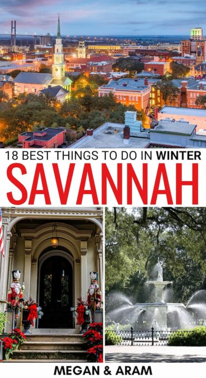 18 Magical Things to Do in Savannah in Winter (& Christmas!)